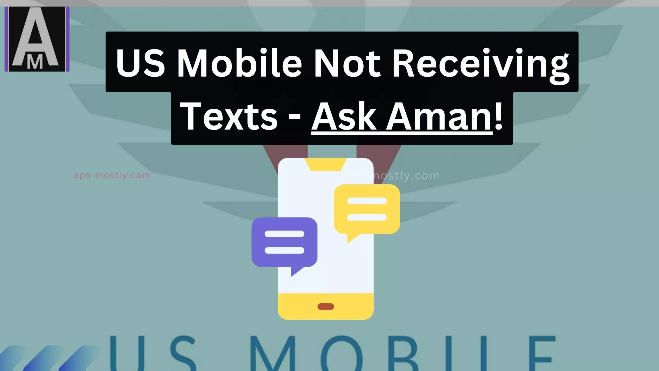 US Mobile Not Receiving Texts: Troubleshooting Common Issues - APN Mostly